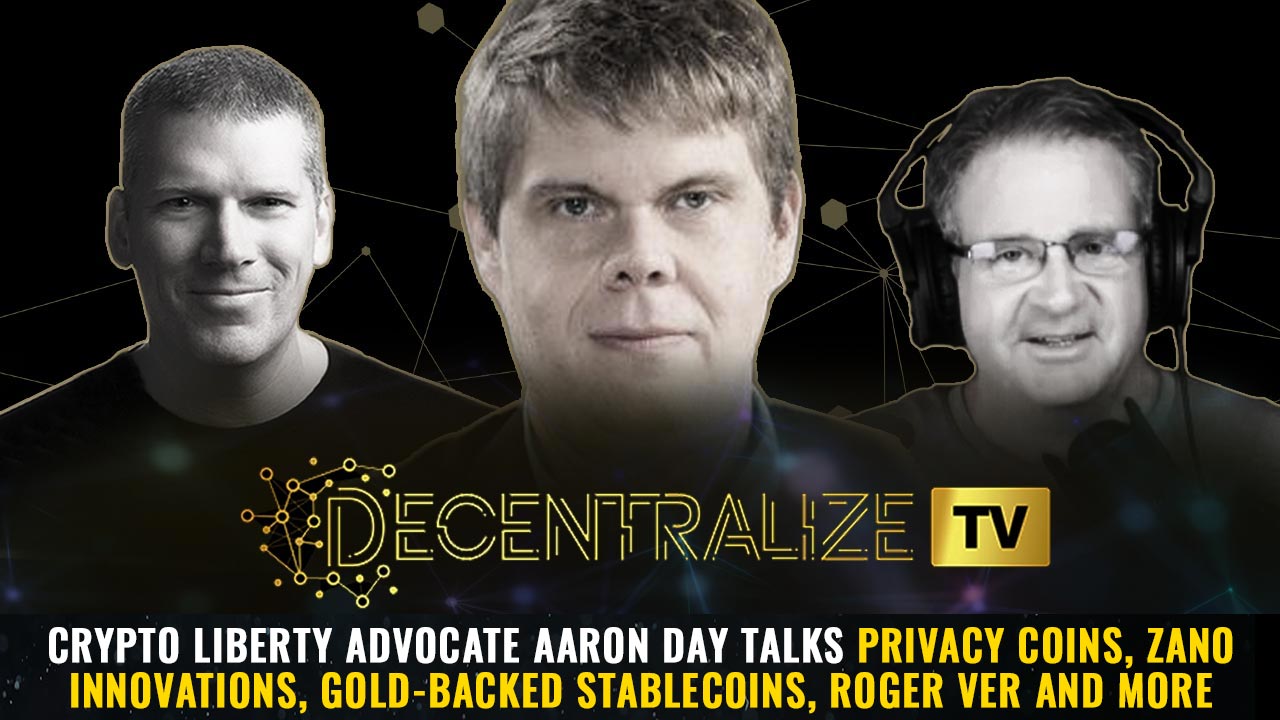 Crypto liberty advocate Aaron Day talks PRIVACY coins, Zano innovations ...