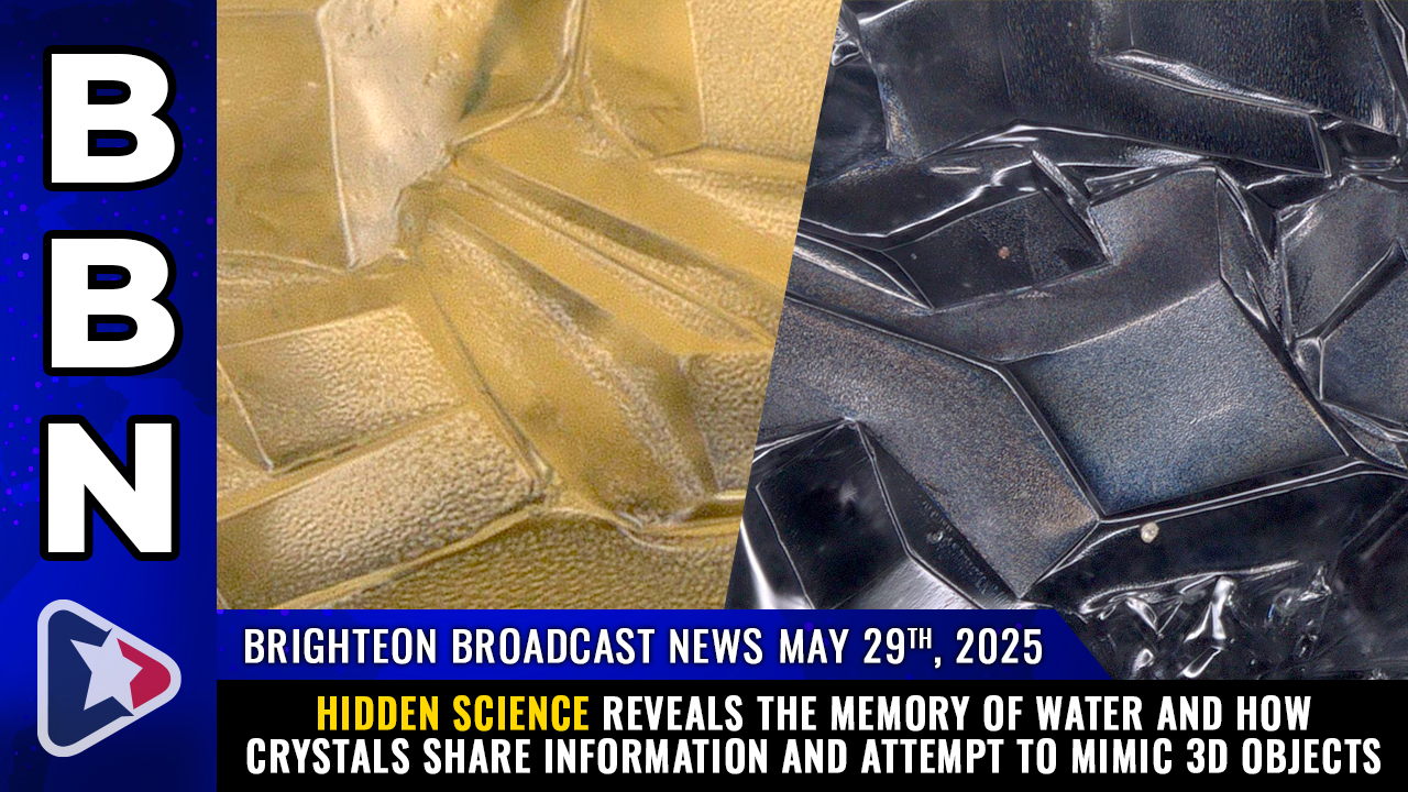 Brighteon Broadcast News, May 29, 2025 – HIDDEN SCIENCE reveals the ...