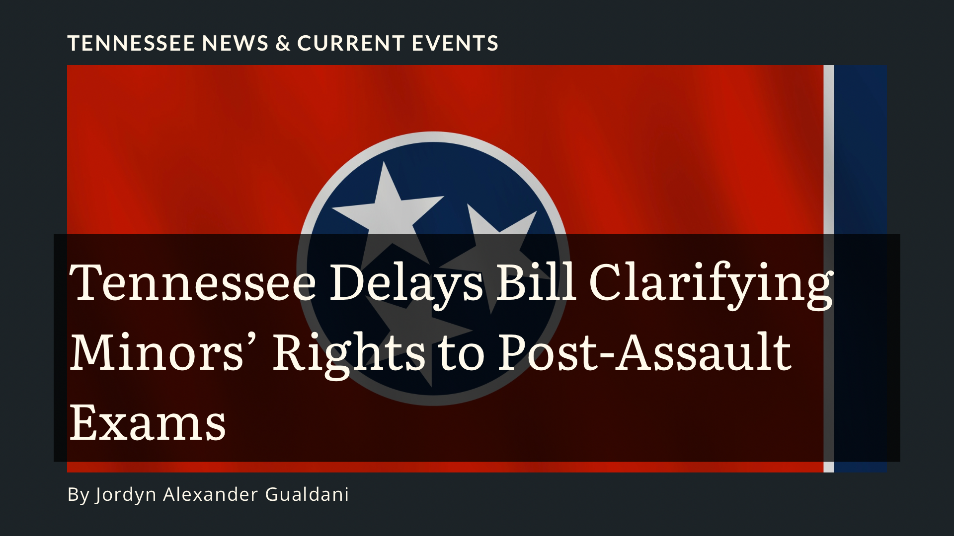 Tennessee Delays Bill Clarifying Minors’ Rights to Post-Assault Exams ...