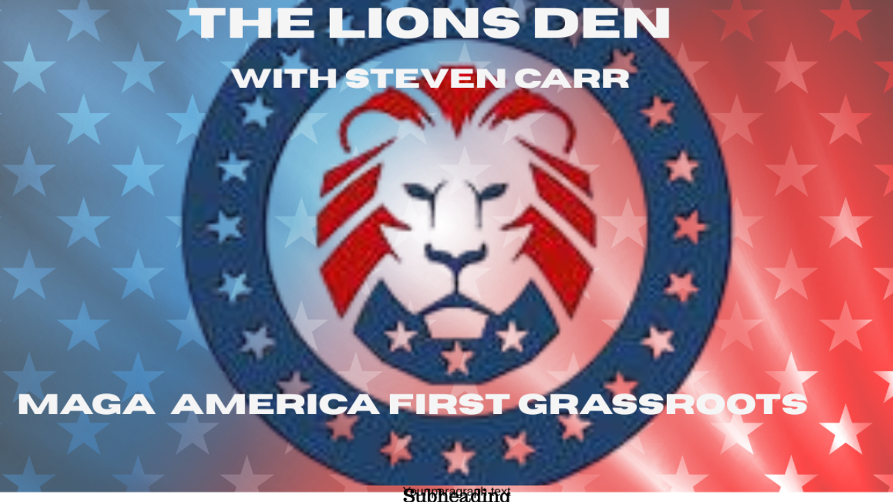 The Lion’s Den with Steven Carr: The Defiance of The MAGA Patriots and ...