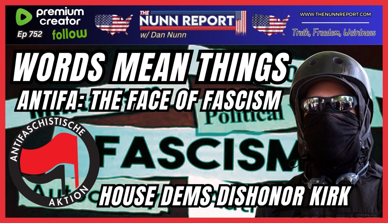 [Ep 752] Words Mean Things – What is a Fascist? | 58 Dems Dishonor ...