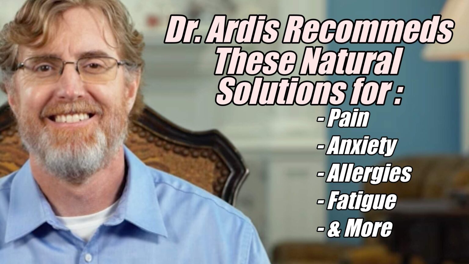 What does Dr. Ardis recommend for Natural Relief? Pain, Anxiety ...