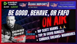 [Ep 824] Be Good, Behave, or FAFO | RIP Scott Adams – Found Christ in ...