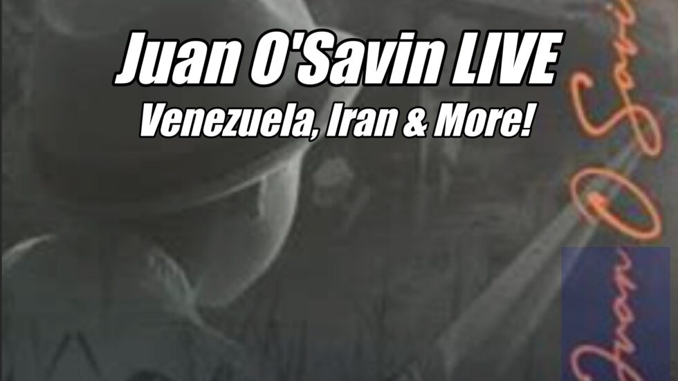Juan O’Savin LIVE. Venezuela, Iran & More! B2T Show, Jan 8 2026 – [your ...