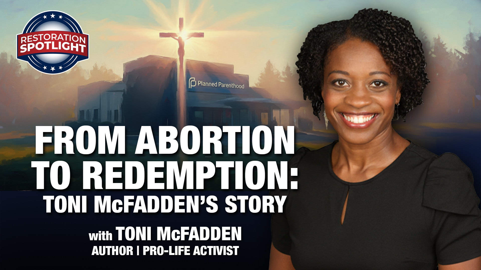 From Abortion to Redemption: Toni McFadden’s Story | Restoration ...