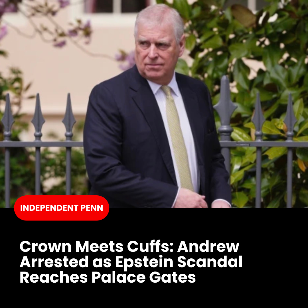 Crown Meets Cuffs: Andrew Arrested as Epstein Scandal Reaches Palace ...