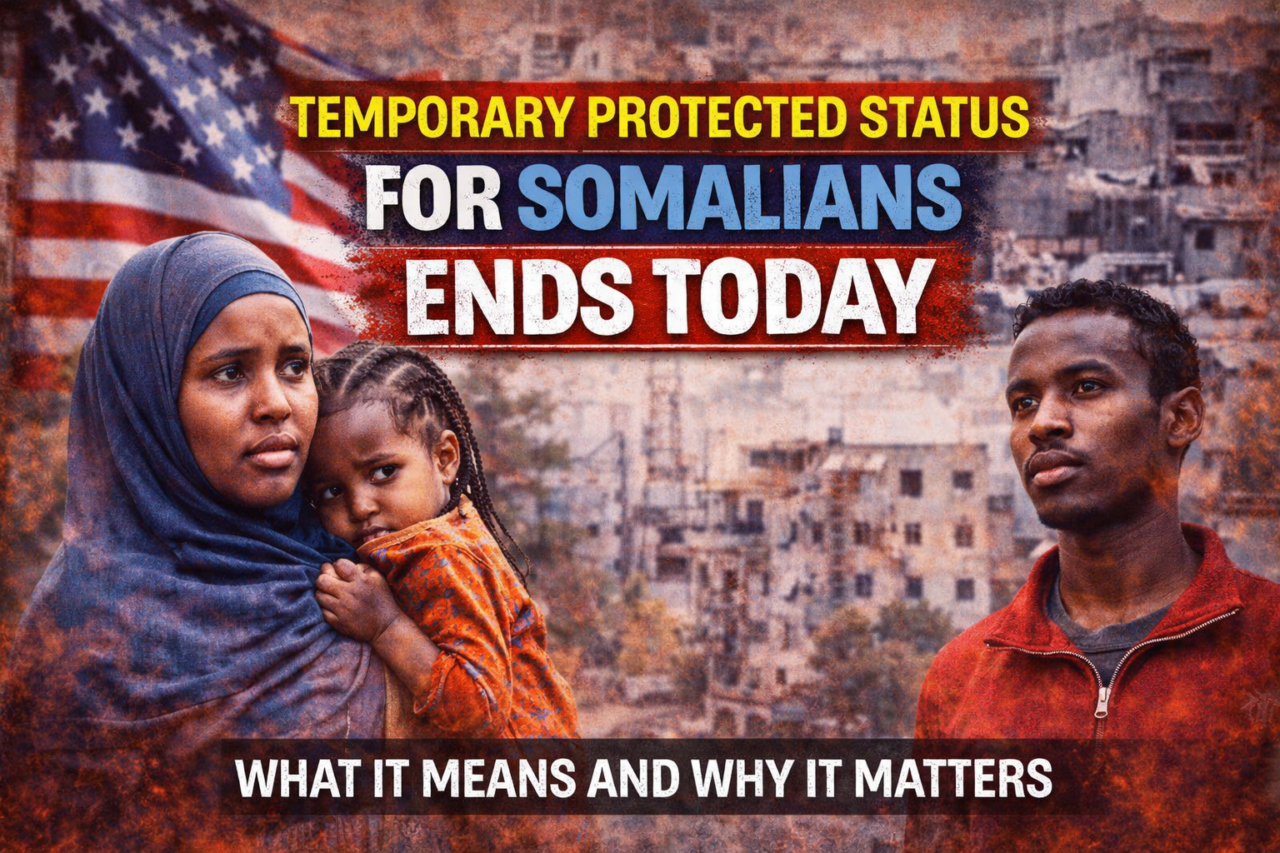 Temporary Protected Status Ends for Somalians: What It Means and Why It ...